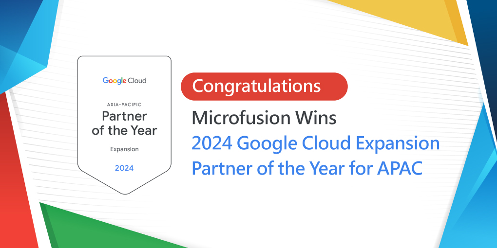 Microfusion Wins 2024 Google Cloud Expansion Partner of the Year for APAC