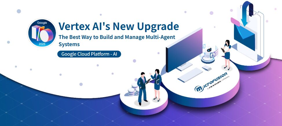 Vertex AI's New Upgrade: The Best Way to Build and Manage Multi-Agent Systems - Microfusion 宏庭科技 ...